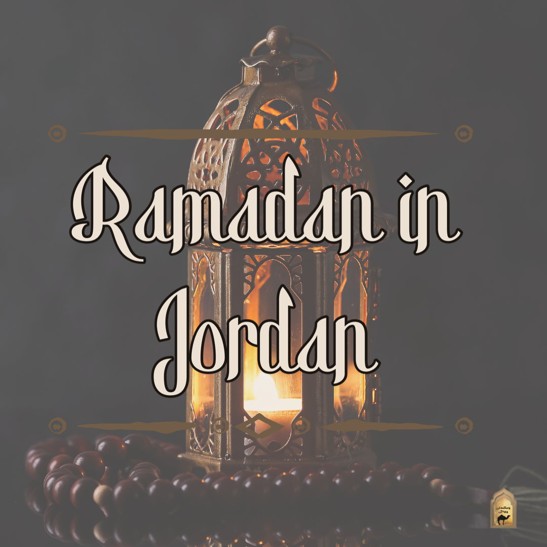 Why Traveling to Jordan During Ramadan Might be the Best Decision You ...